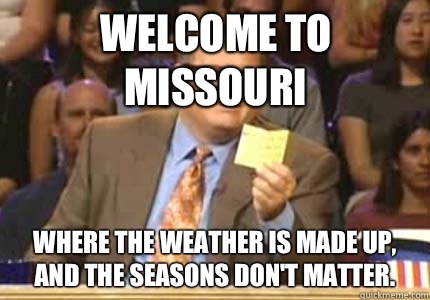 11 Accurate Missouri Memes To Make You Giggle