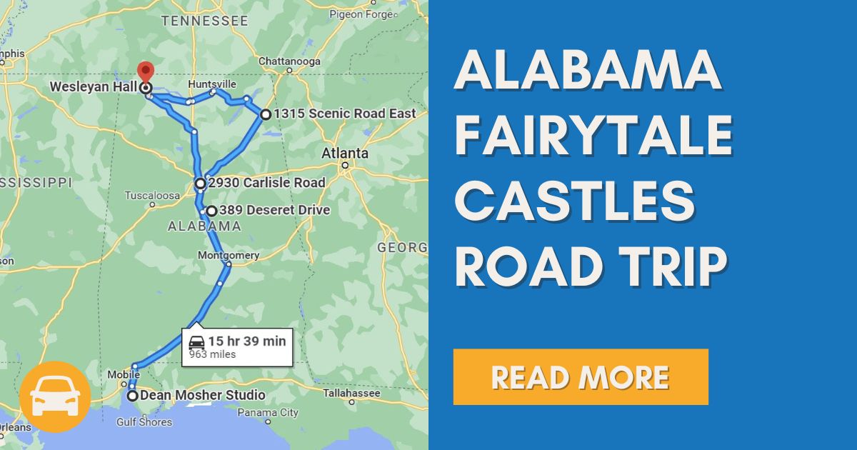 Take This Road Trip To The Most Enchanting Castles In Alabama