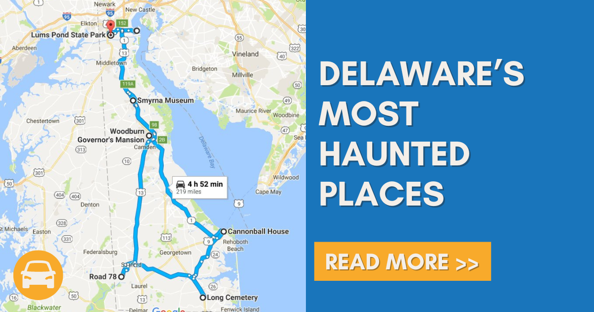 Take A Scary Road Trip To The 8 Most Haunted Places In Delaware