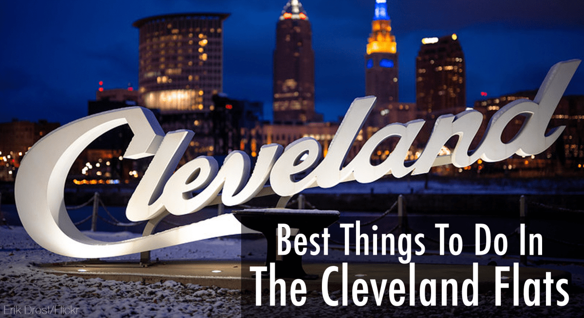 15 Awesome Things To Do In The Cleveland Flats