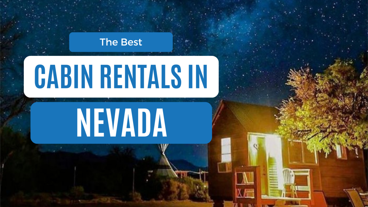 Best Cabins in Nevada: 12 Cozy Rentals for Every Budget