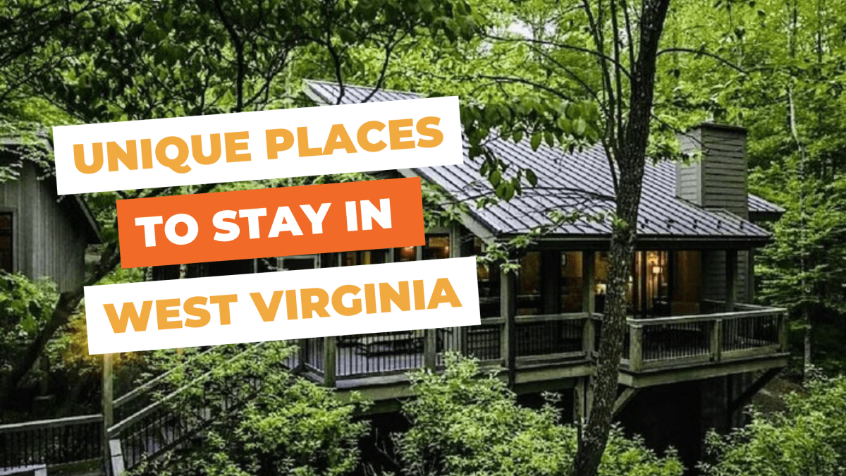 Unique Places to Stay in West Virginia: 10 Cool & Quirky Rentals