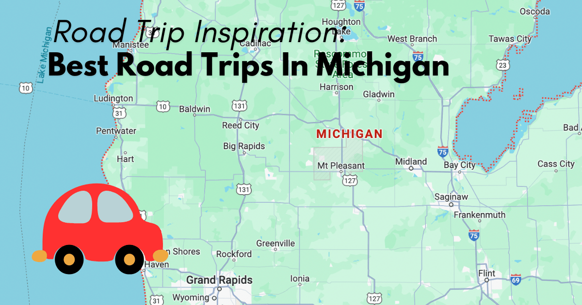 Best Road Trips In Michigan: 11 Best Road Trips + Itinerary