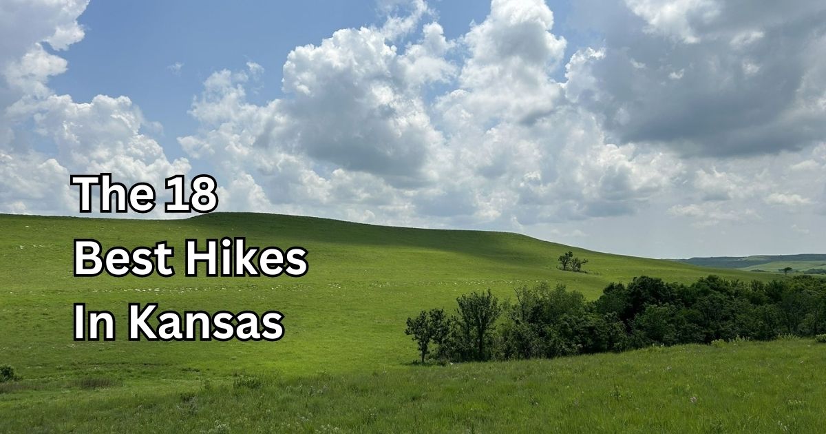 18 Best Hikes in Kansas: Top-Rated Hiking Trails to Visit