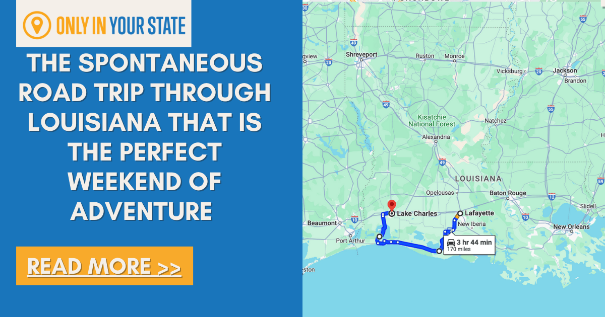 Take This Weekend Road Trip In Louisiana ASAP
