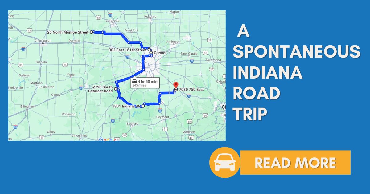 A Spontaneous Road Trip In Indiana You Should Do This Summer